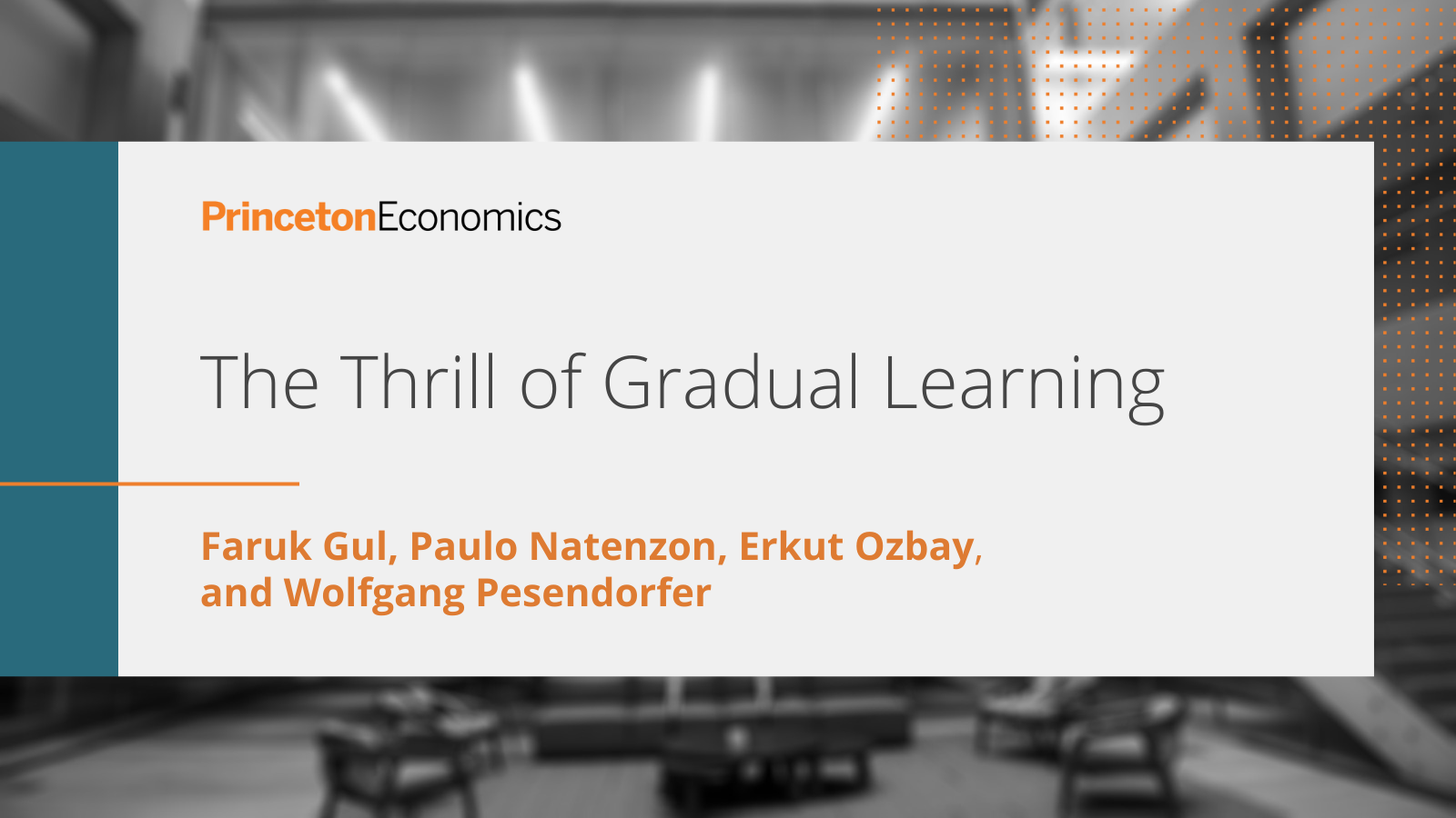 The Thrill of Gradual Learning | Princeton University - Department of ...